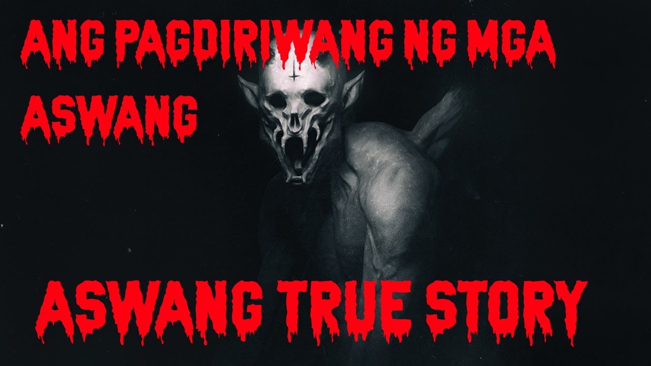 ASWANG TRUE STORY | ANG PAGDIRIWANG NG MGA ASWANG - YouTube