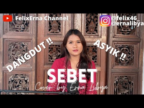DANGDUT! SEBET- YAN SRIKANDI || Cover by Erna Libya