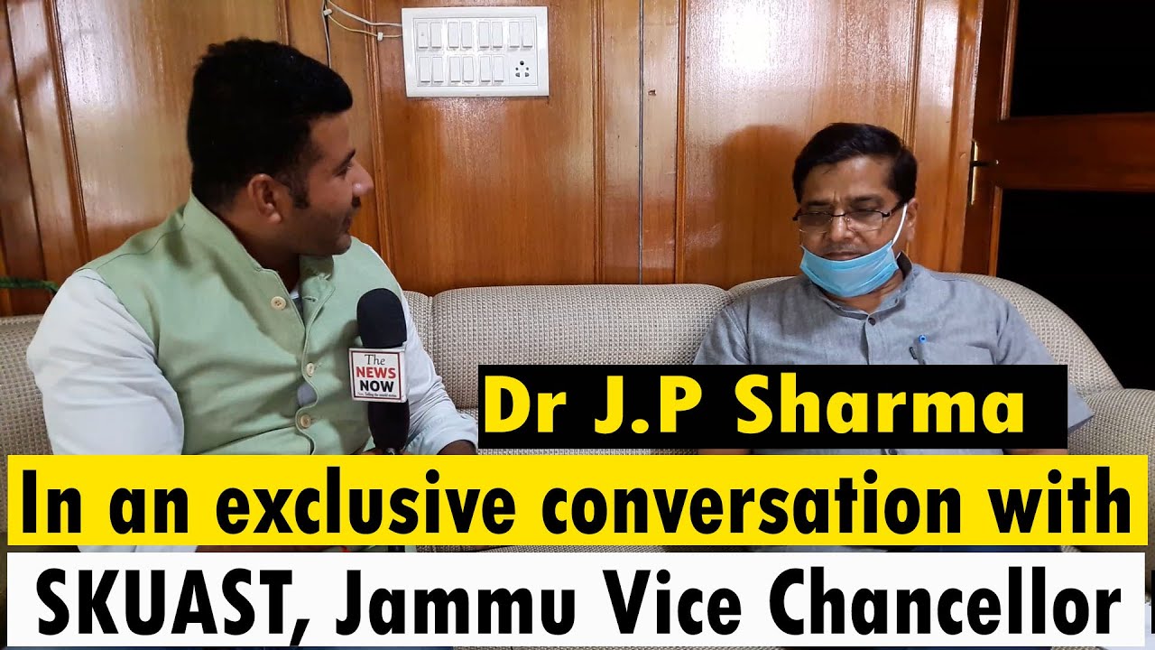 In an exclusive conversation with SKUAST, Jammu Vice Chancellor Dr J P ...