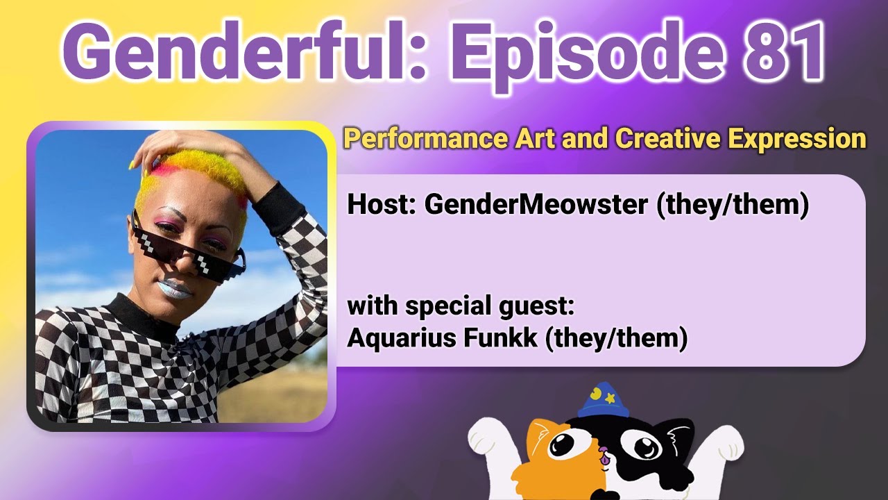 Genderful E81 - Performance Art and Creative Expression with Aquarius ...