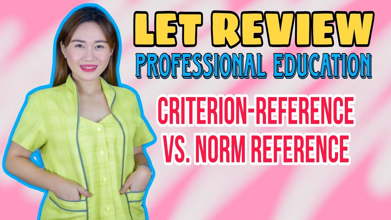 CRITERION-REFERENCE VS. NORM REFERENCE | LET PABAON | LET RATIO | VE ...