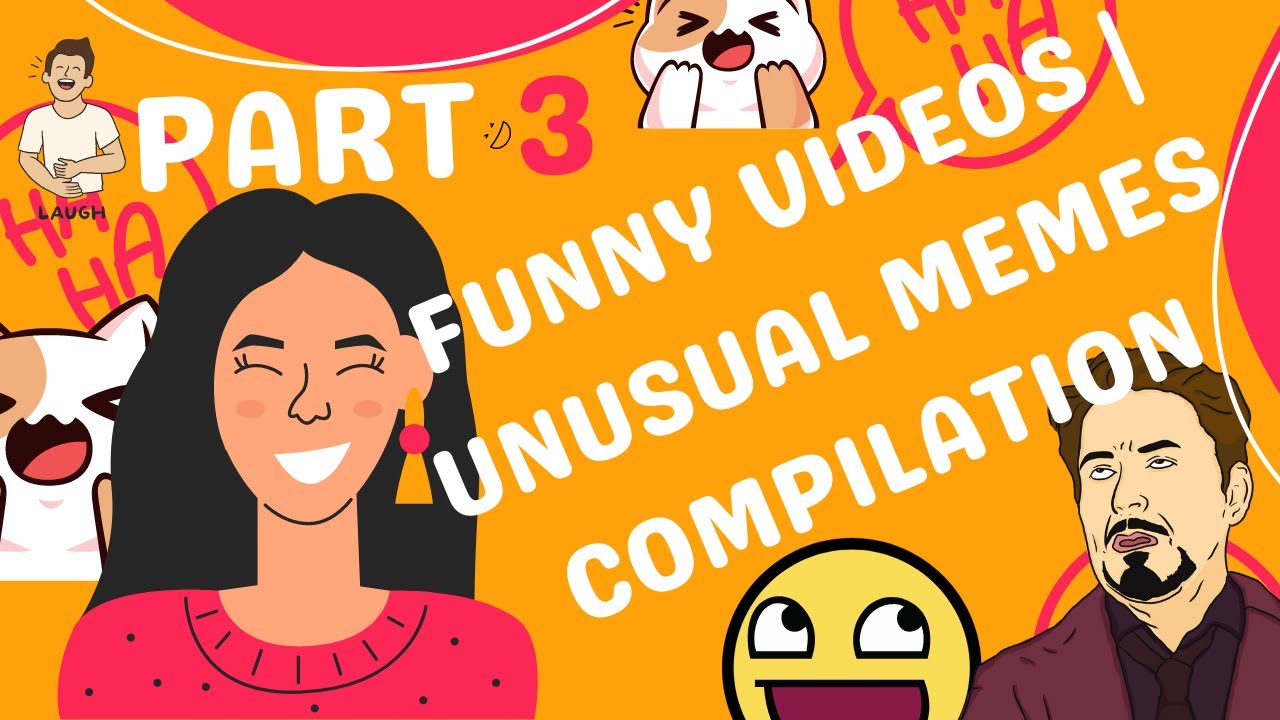 FUNNY VIDEOS | UNUSUAL MEMES COMPILATION | PART 3 - YouTube