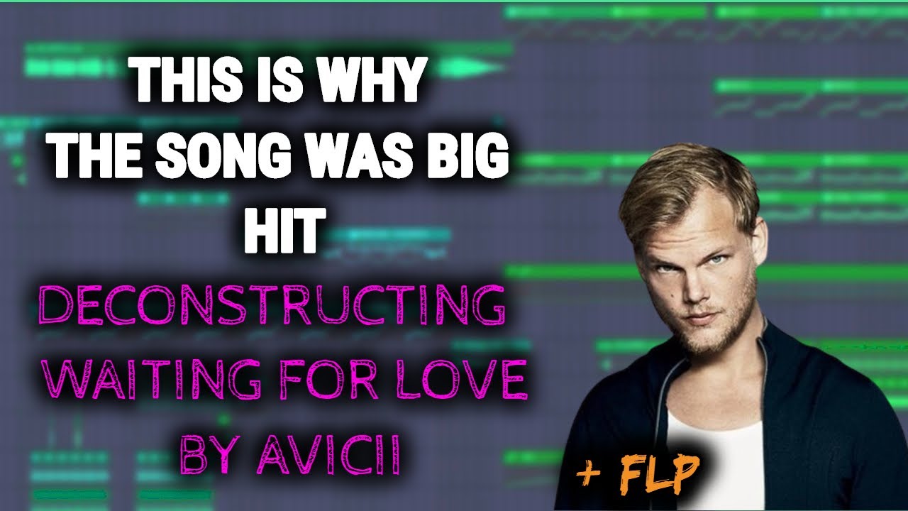 How To Make Avicii - Waiting For Love | Full Song Deconstruction + FLP - YouTube