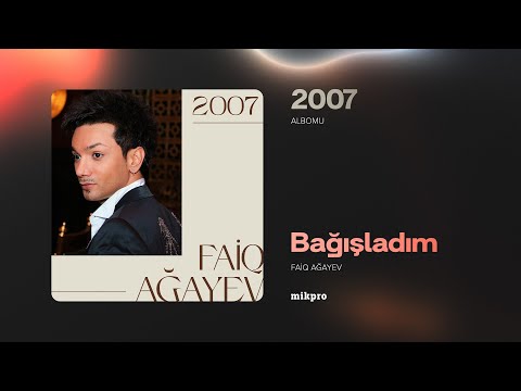 Faiq Ağayev – Bağışladım (Rəsmi Audio)
