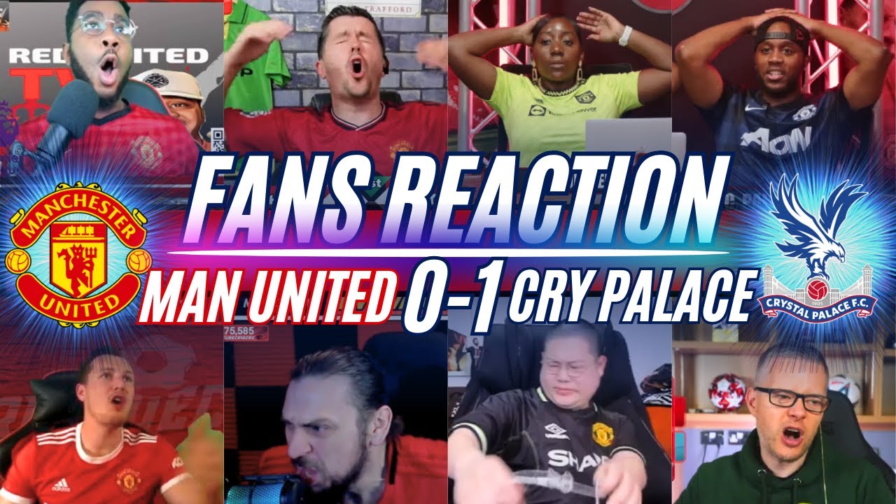 MAN UNITED FANS REACTION TO MAN UNITED 0-1 CRYSTAL PALACE | ANOTHER ...