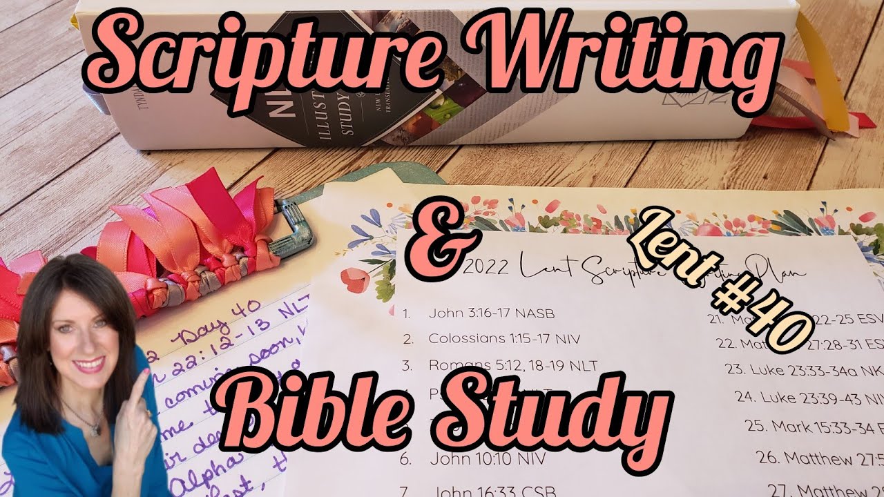 Lent Day 40 Scripture Writing and Bible Study - YouTube
