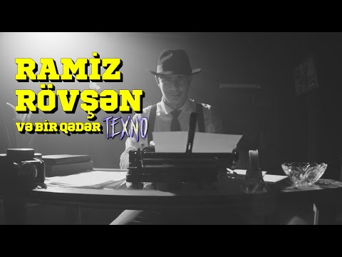 nisbi: RAMİZ RÖVŞƏN VƏ BİR QƏDƏR TEXNO