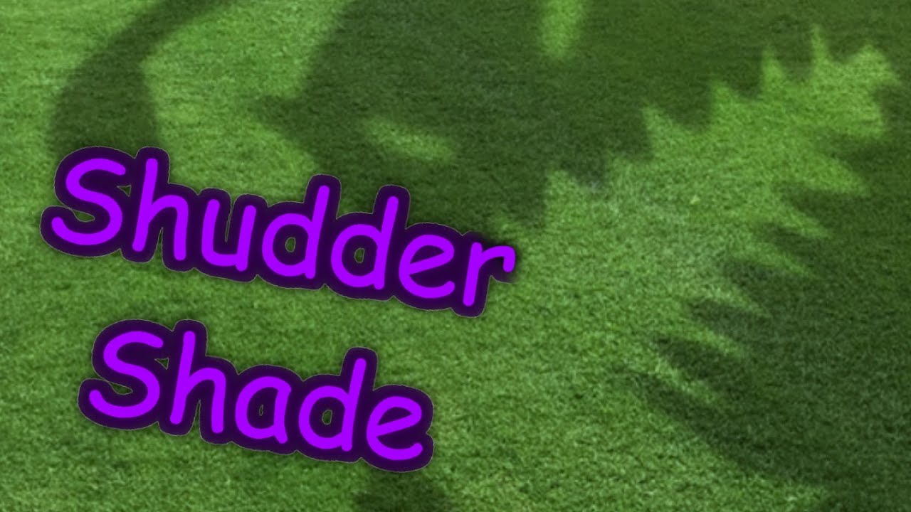 Shudder Shade VERIFIED!!!! (Read Desc) - YouTube
