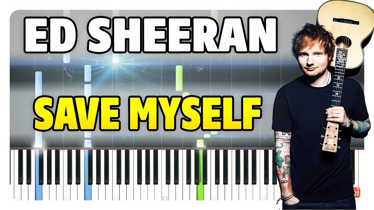 ed-sheeran-save-myself-piano-tutorial-sheet-music-midi-youtube