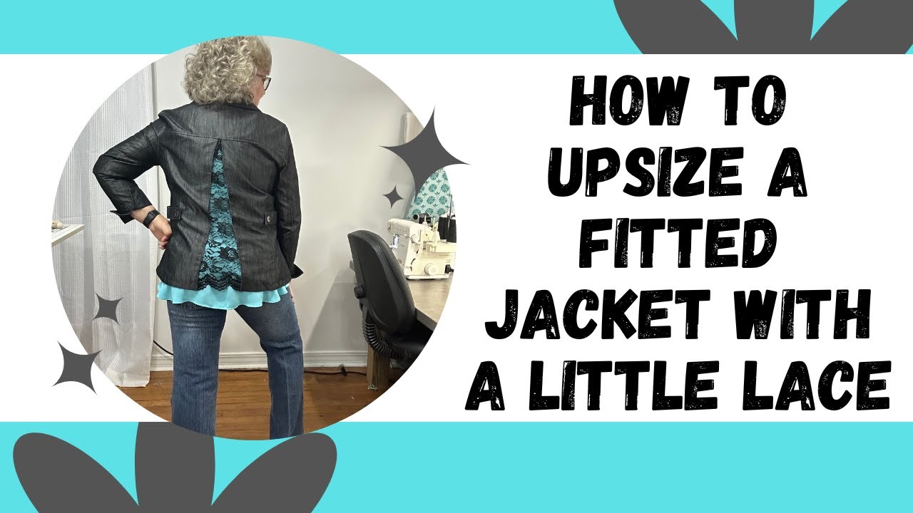 Upsizing Fitted Jacket with Lace Insert - YouTube