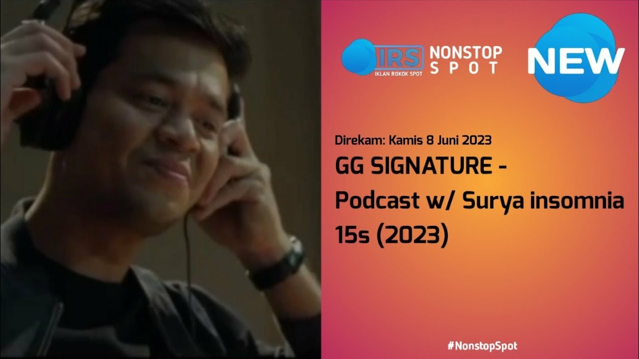 GG SIGNATURE - RASAKAN NIKMATNYA HIDUP w/ Surya Insomnia 15s (2023 ...