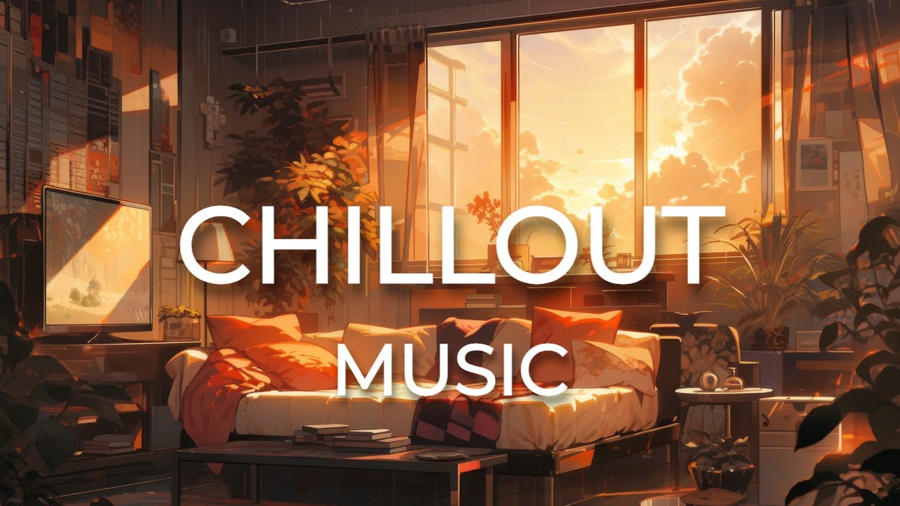 Chillout Music For You - Relax and Study - YouTube
