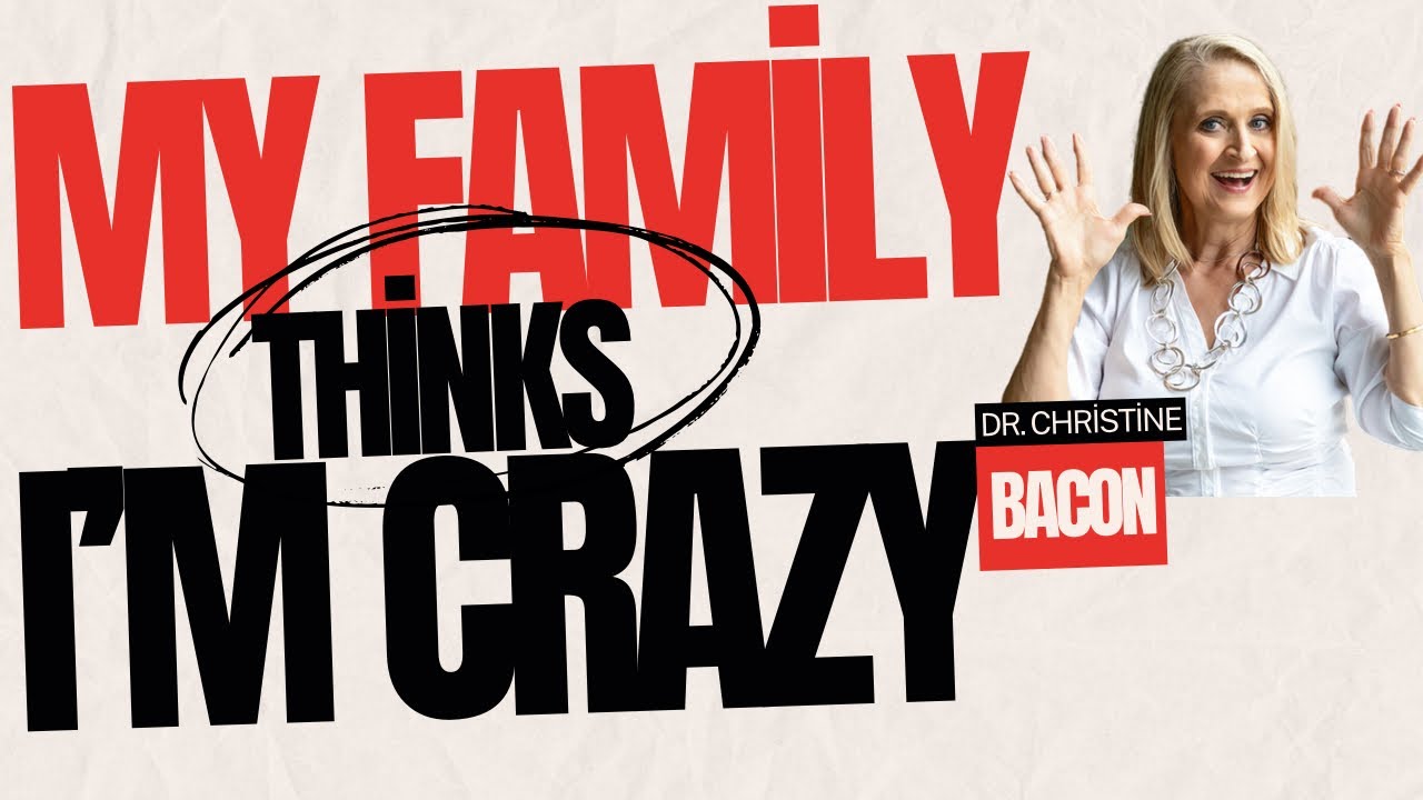 My family thinks I'm CRAZY! - YouTube
