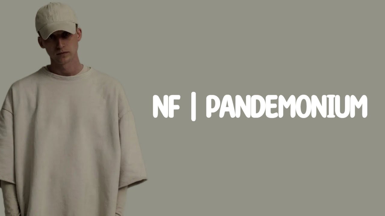 NF - PANDEMONIUM (Lyrics) - YouTube