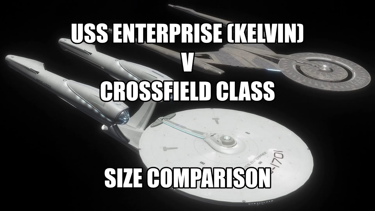 USS Enterprise (Kelvin) v Crossfield Class Size Comparison - YouTube