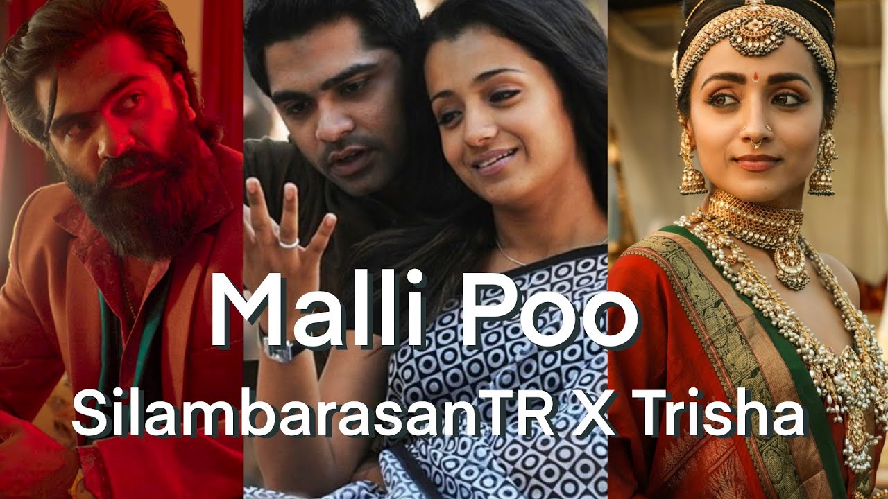 Malli Poo X SilambarasanTR X Trisha | Ayyo Edits - YouTube