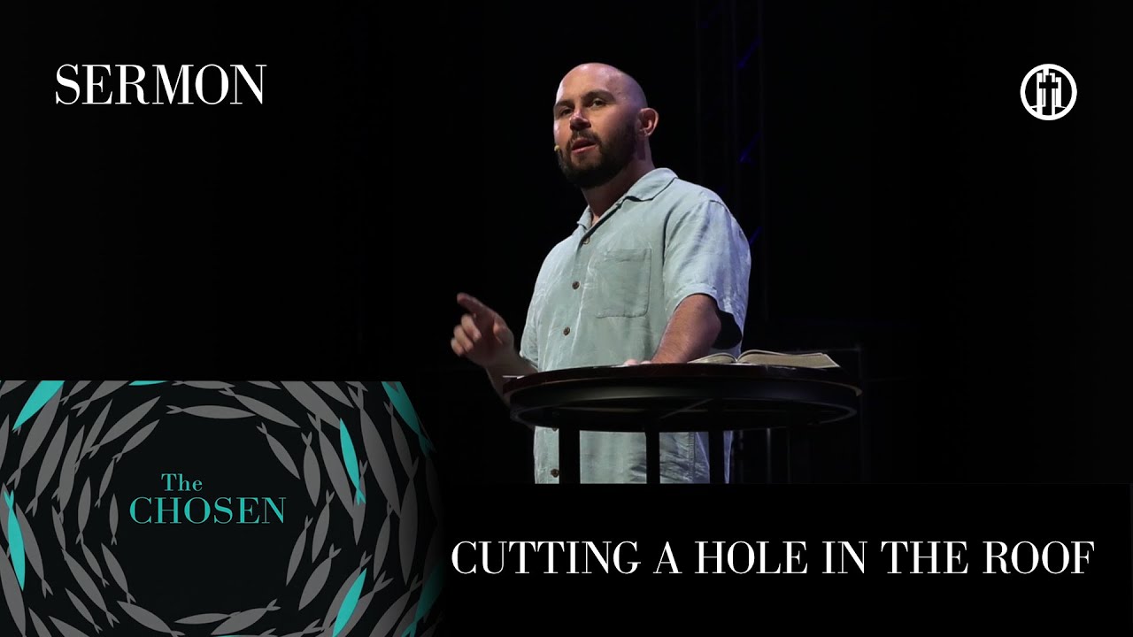 The Chosen: Cutting A Hole In The Roof - Week 6 - Sermon - Pastor ...