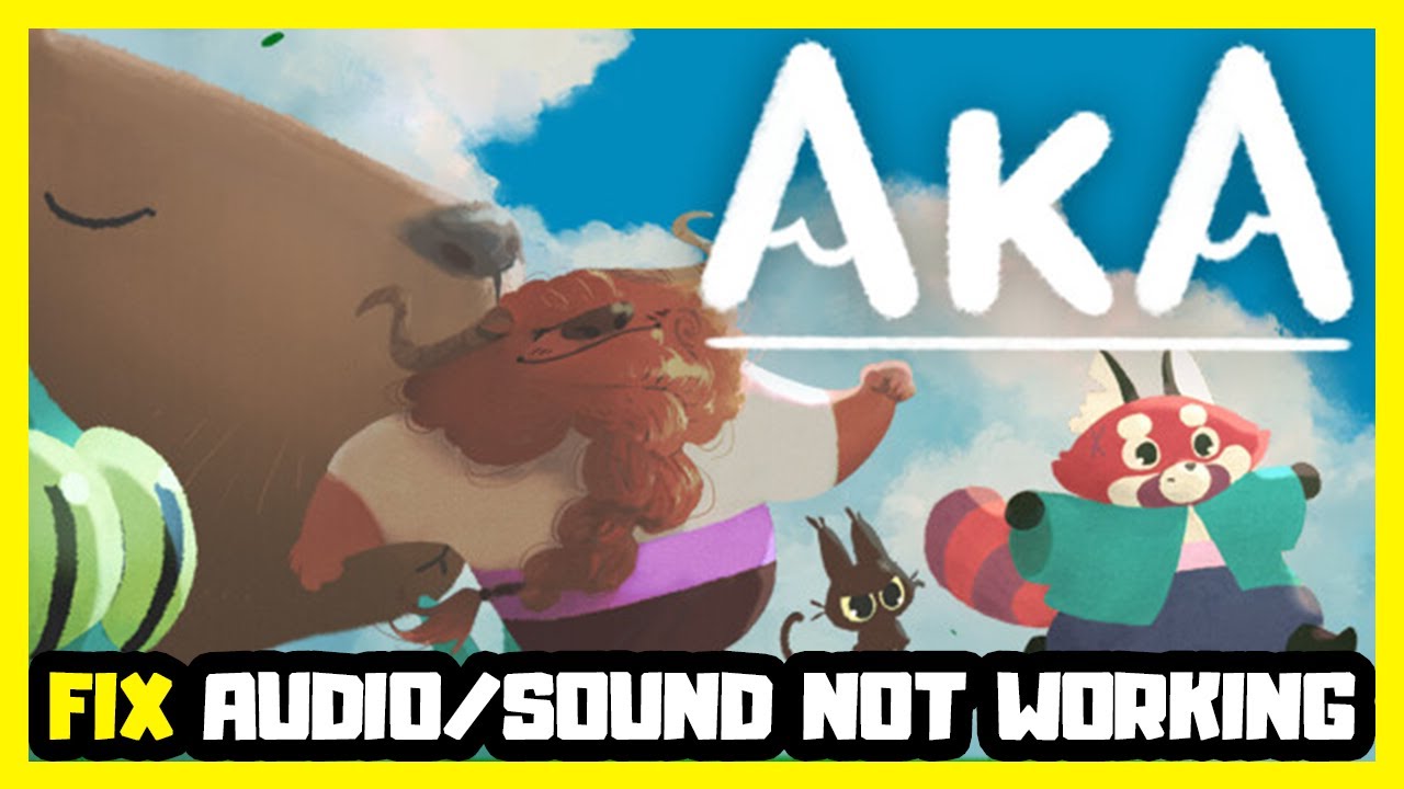 How to FIX Aka No Audio/Sound Not Working - YouTube