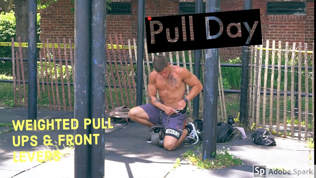 PULL DAY - CALISTHENICS - WEIGHTED PULL UPS - FRONT LEVERS - ROWS - YouTube
