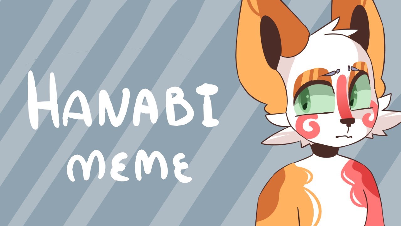 Hanabi ★ Animation Meme - YouTube