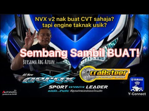 Ep #104: NVX v2 nak modi CVT sahaja, Engine biar standard? Tengok sini ...