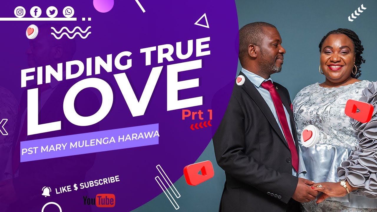 FINDING TRUE LOVE | PASTOR MARY MULENGA HARAWA | Prt 1 | Youth ...