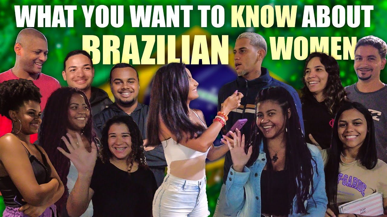 What You Want To Know About Brazilian Women (interview) 🇧🇷 - YouTube