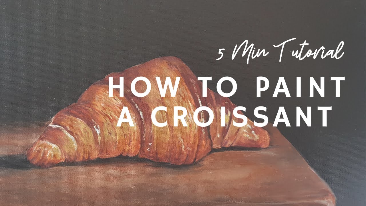 How to Paint a Croissant | USING ACRYLICS - YouTube