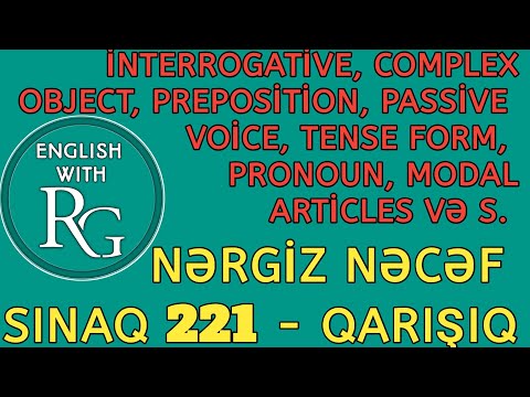 SINAQ 221 (Qarışıq) - İnterrogative, Complex Object, Tense Forms, Pronoun və s. (Nərgiz Nəcəf 250)