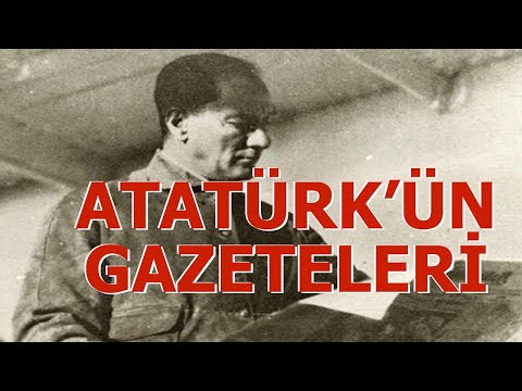 ATATÜRK'ÜN ÇIKARDIĞI GAZETELER