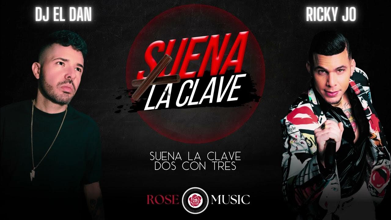 Dj El Dan, Ricky Jo - Suena La Clave • Lyric Video - YouTube