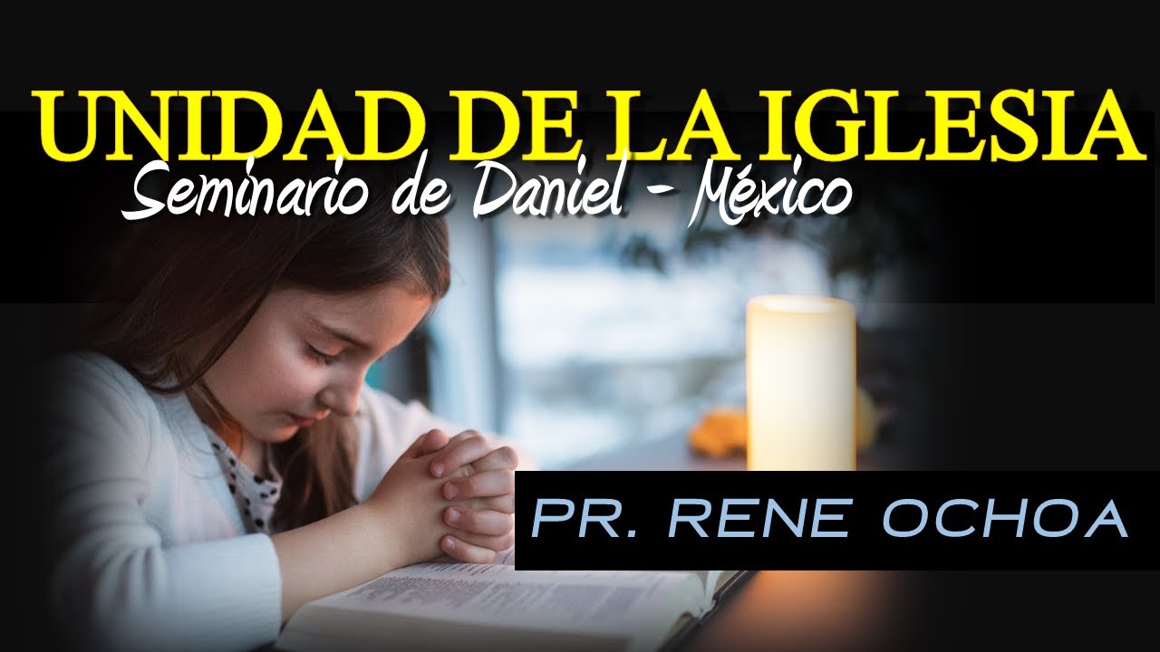 La unidad de la Iglesia | Pr Rene Ochoa - YouTube