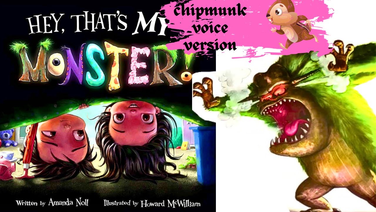 Hey, That's My Monster! (Chipmunk Voice Version) Kids & Family Together ...