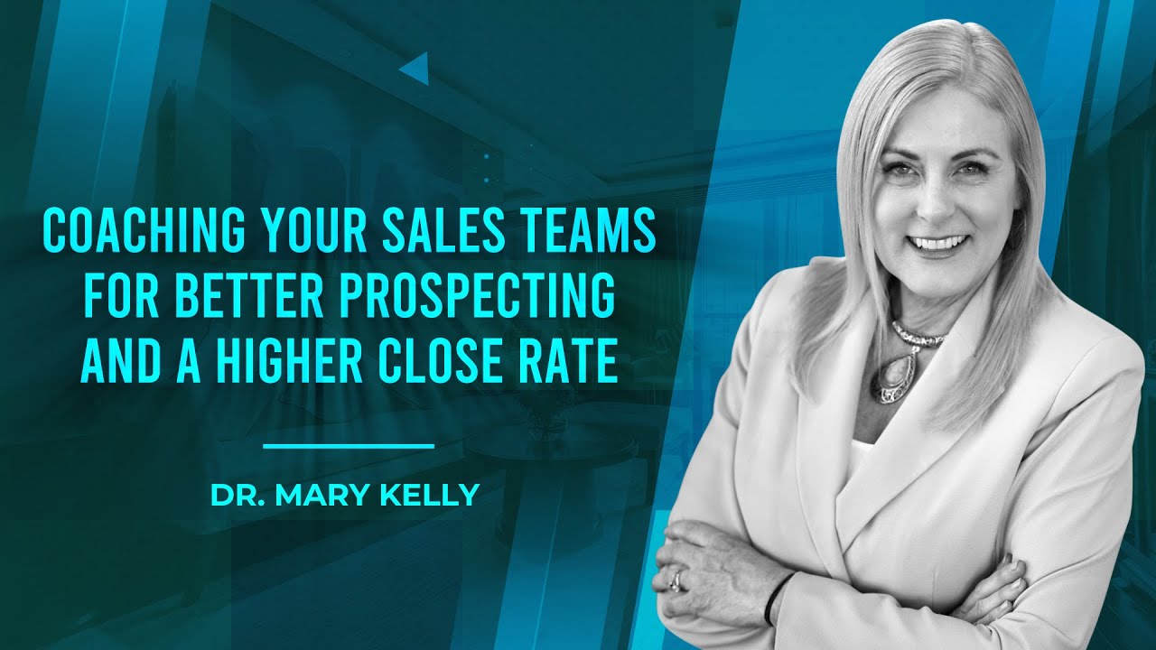 Coaching Sales Teams for Better Prospecting and a Higher Close Rate ...