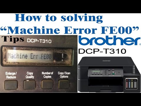 How to Solve Machine error FE00 on brother DCP-t310printer How do i ...