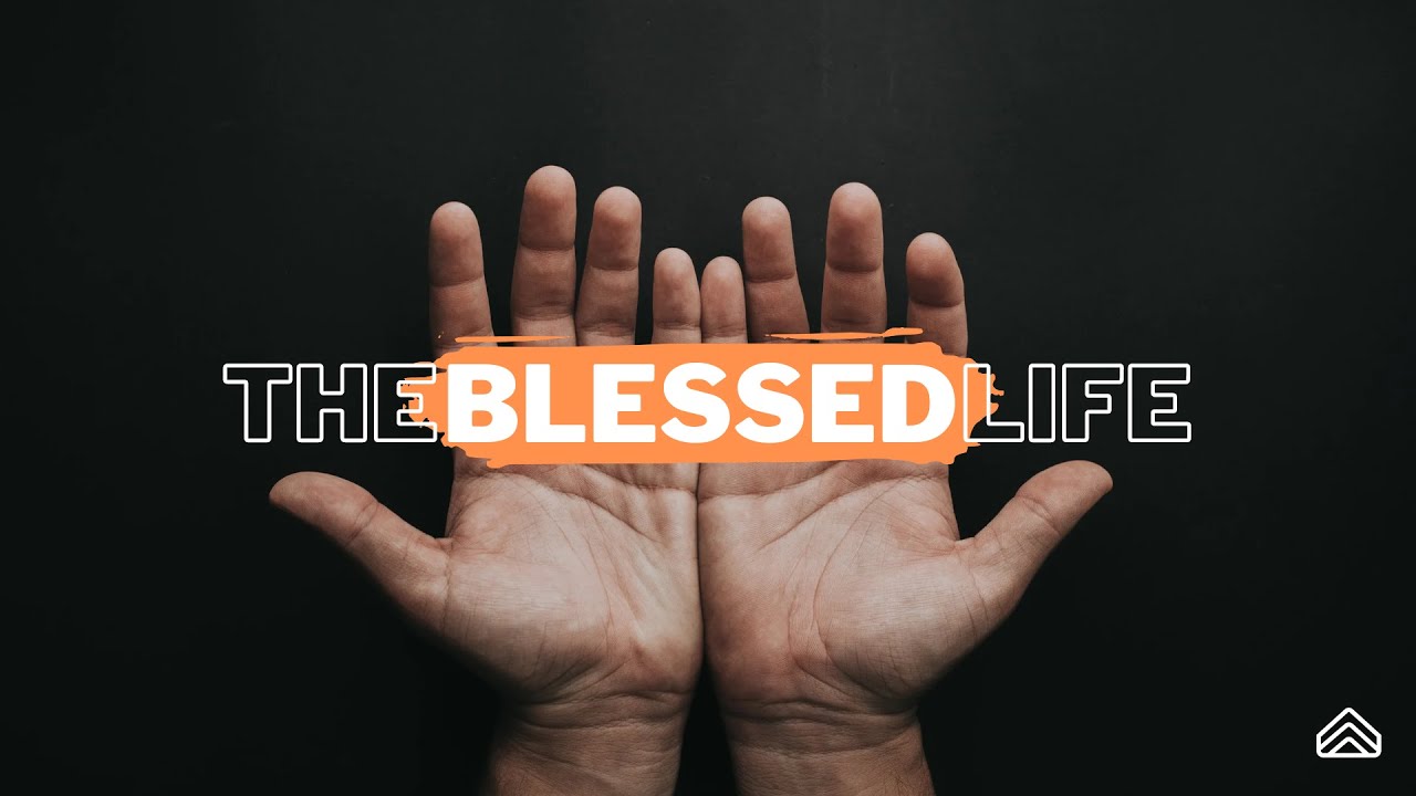 The Blessed Life - YouTube