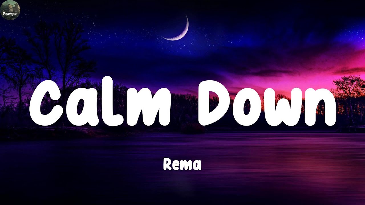 Rema -Calm Down (Lyrics) | Aqua, Taylor Swift, David Kushner,... - YouTube