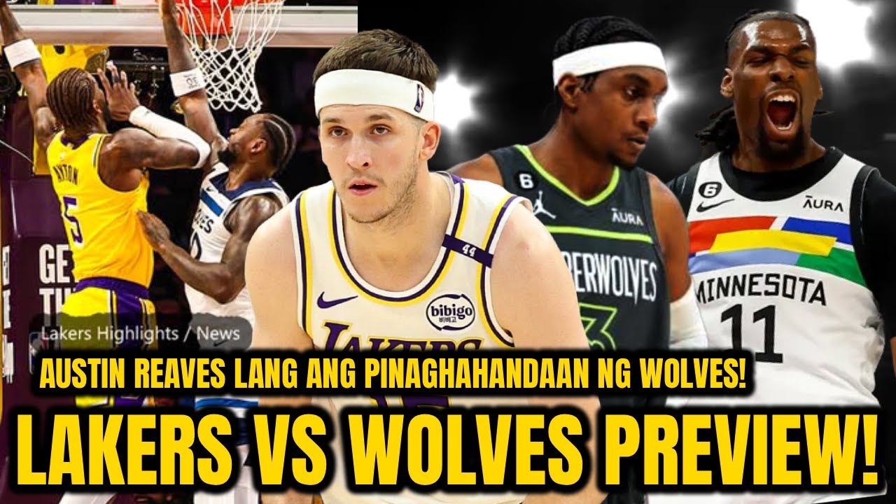 Lakers vs Wolves Preview | Reaves Pinaghahandaan Pano Mapigilan ng ...