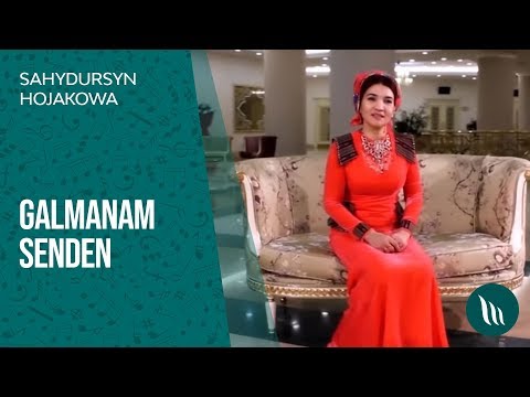 Sahydursun Hojakowa - Galmanam senden | 2018