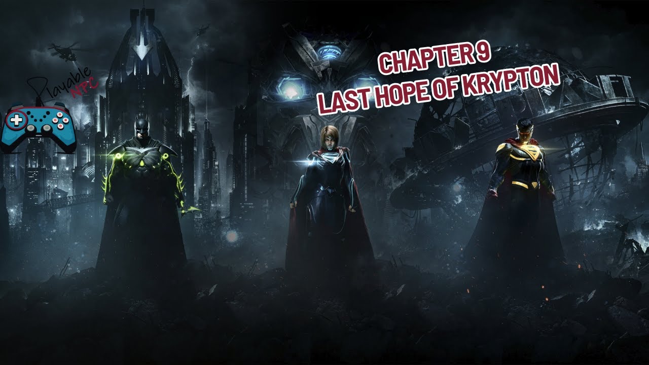 Injustice 2 Walkthrough Part 9 - Chapter 9: Last Hope of Krypton ...