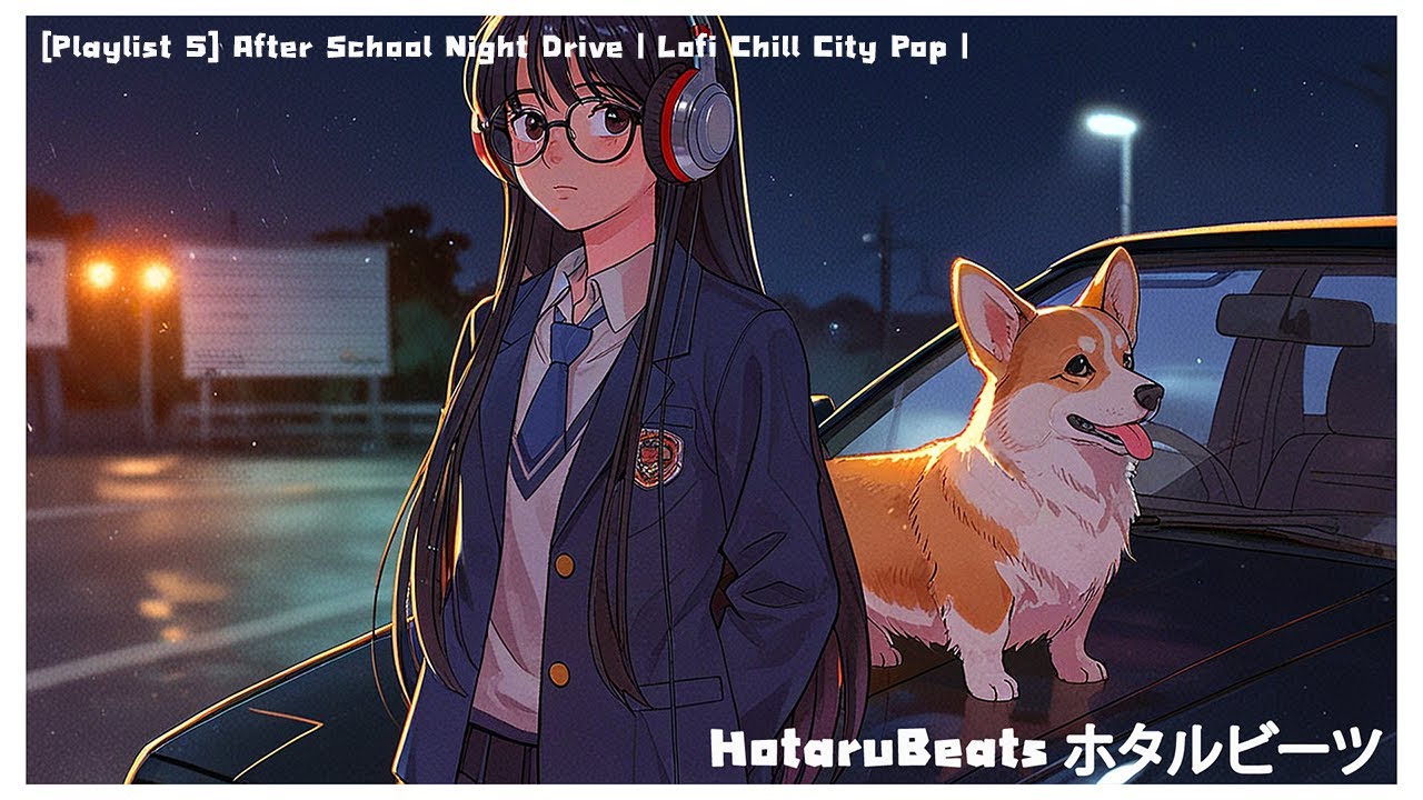 [Playlist 5] After School Night Drive | Lofi Chill City Pop | ♪ - YouTube