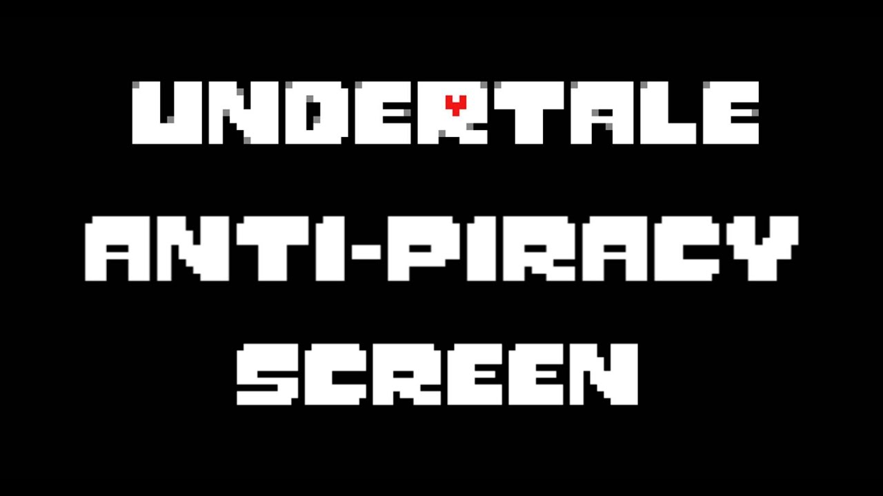 Undertale Anti Piracy Screen - YouTube