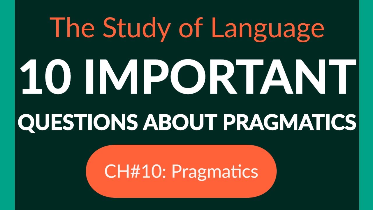 10 Important Questions About Pragmatics | Solved Study Questions With ...
