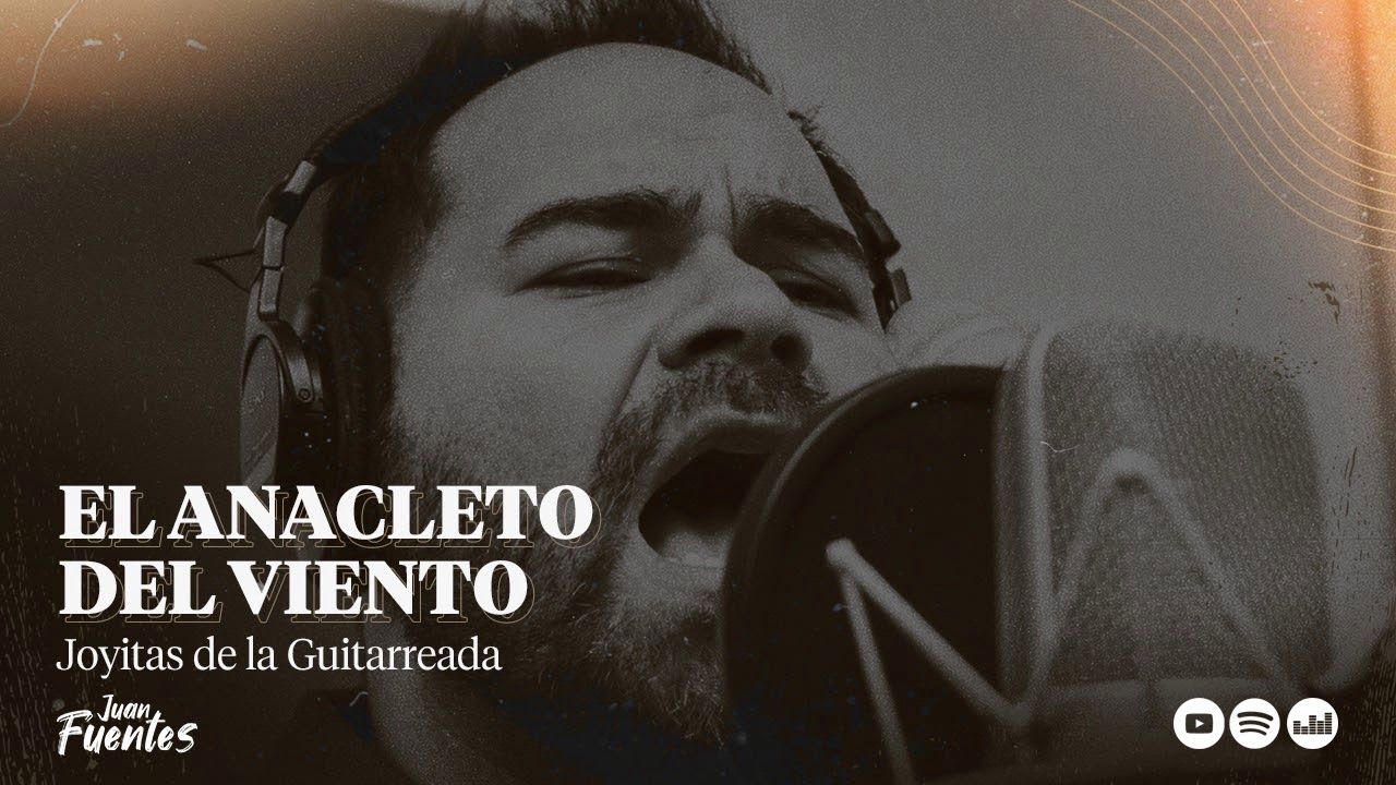 Juan Fuentes - El Anacleto del Viento - YouTube