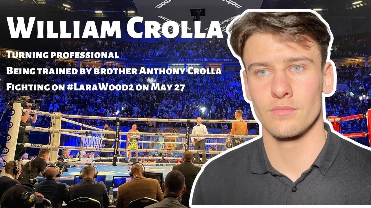 William Crolla DISCUSSES professional DEBUT on #LaraWood2 undercard on May 27! - YouTube