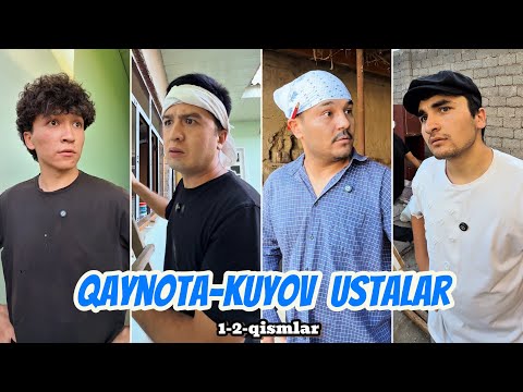 QAYNOTA-KUYOV USTALAR 😊 | 1-2-QISMLAR