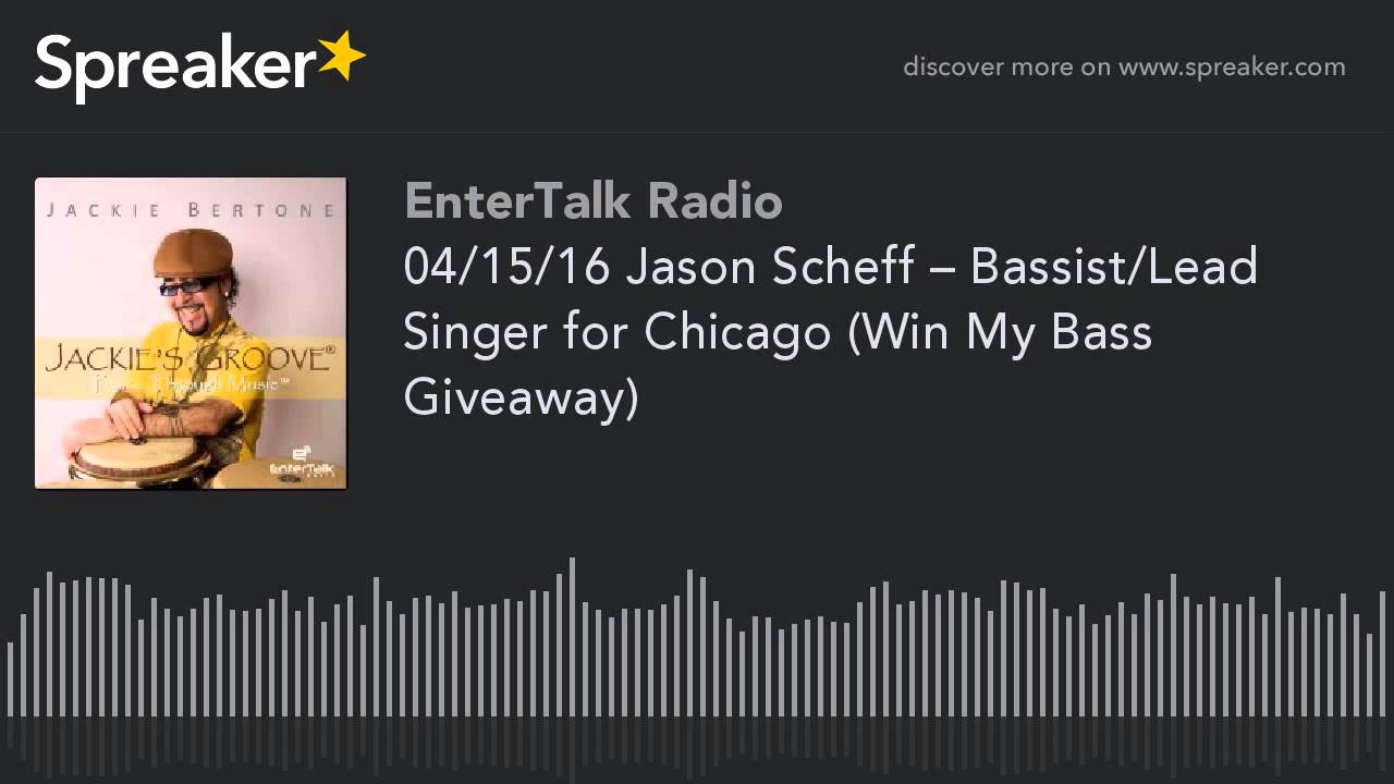 04/15/16 Jason Scheff – Bassist/Lead Singer for Chicago (Win My Bass ...