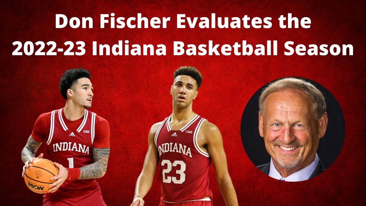 Don Fischer Evaluates the 2022-23 Indiana Basketball Season - YouTube