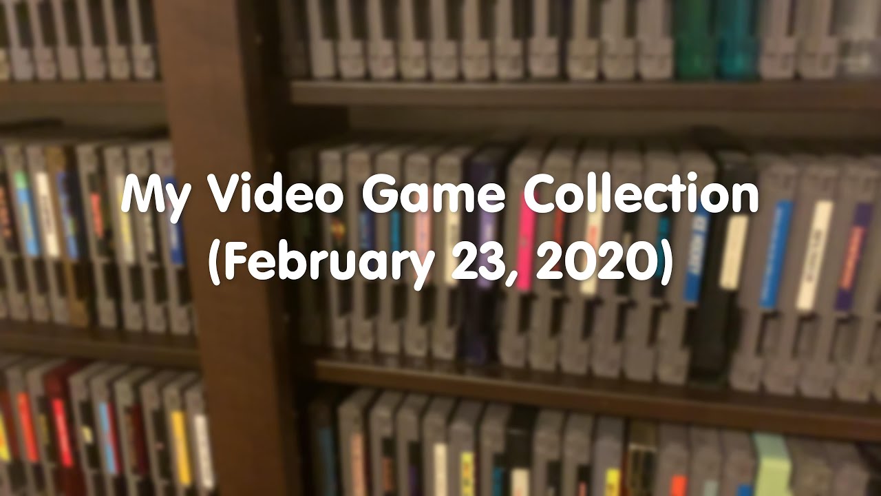 My Video Game Collection - February 23, 2020 - YouTube