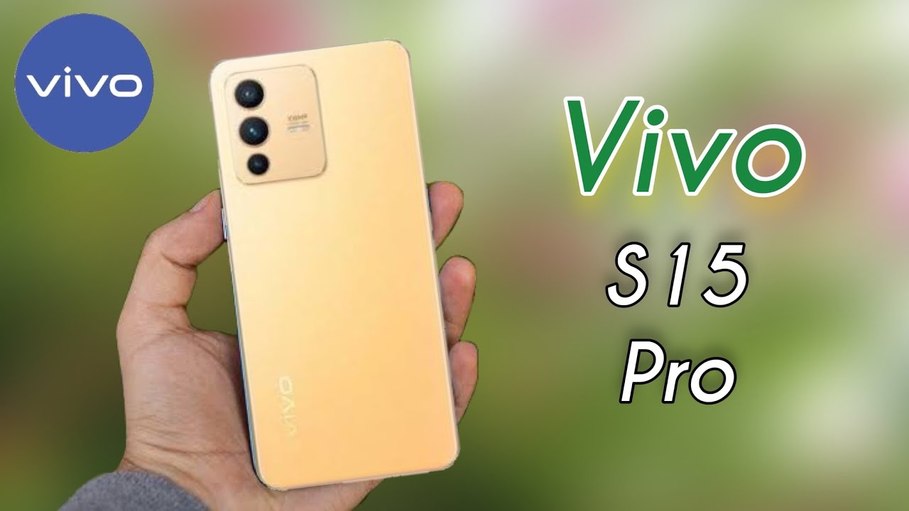 Vivo S15 Pro Specifications | Design | Features | Launch Date & Price ...